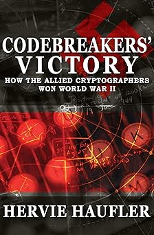 Amazon.com: Codebreakers' Victory: How the Allied Cryptographers Won ...