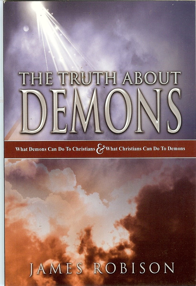 The Truth About Demons: James Robison: Amazon.com: Books