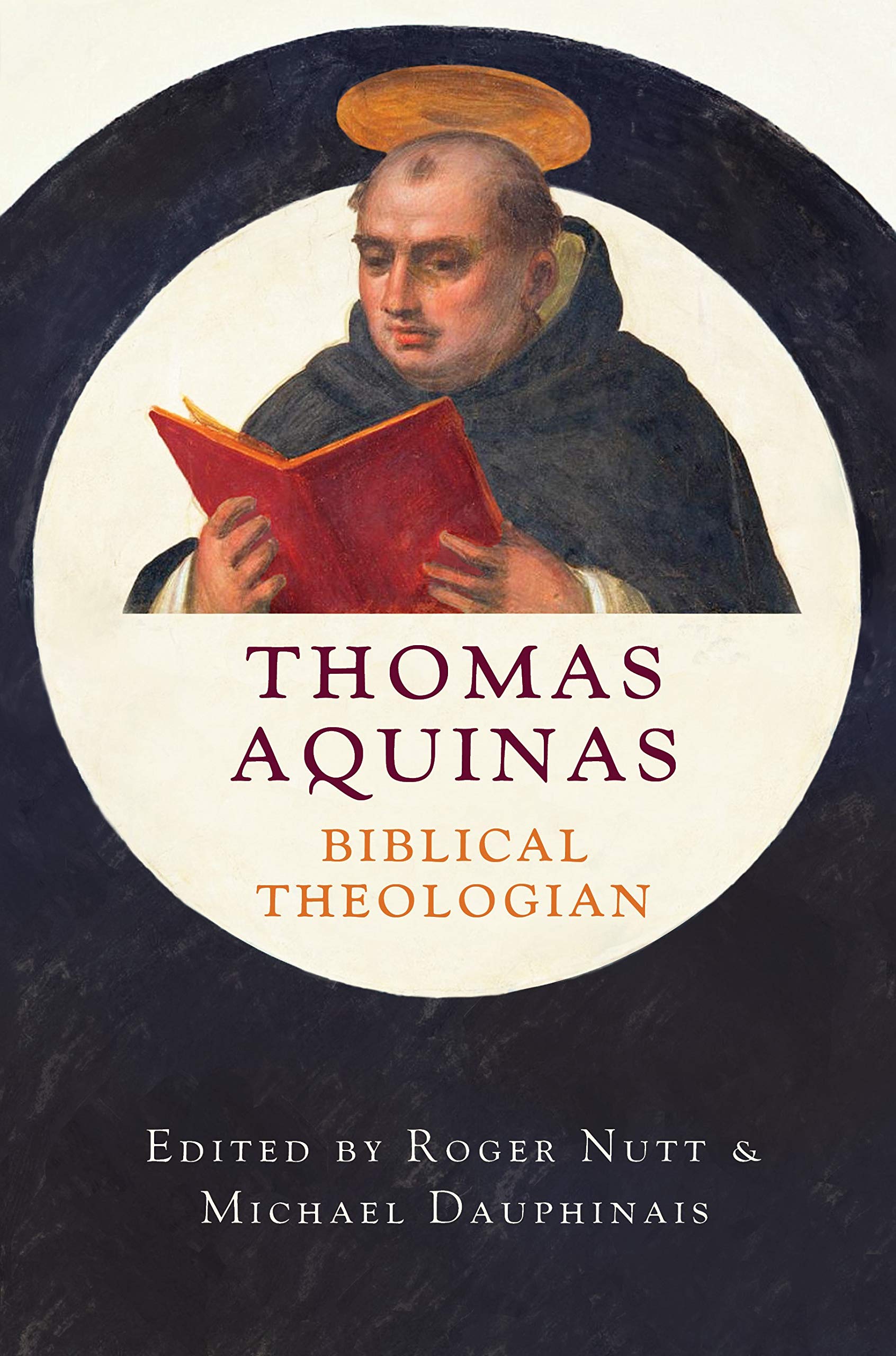 Thomas Aquinas, Biblical Theologian: Amazon.co.uk: Nutt, Roger ...