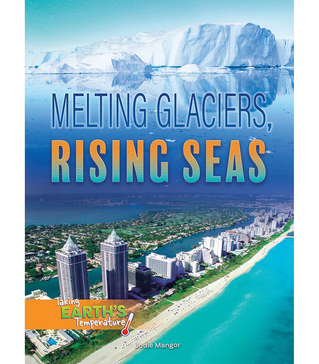 Rourke Educational Media Melting Glaciers, Rising Seas Reader (Taking ...