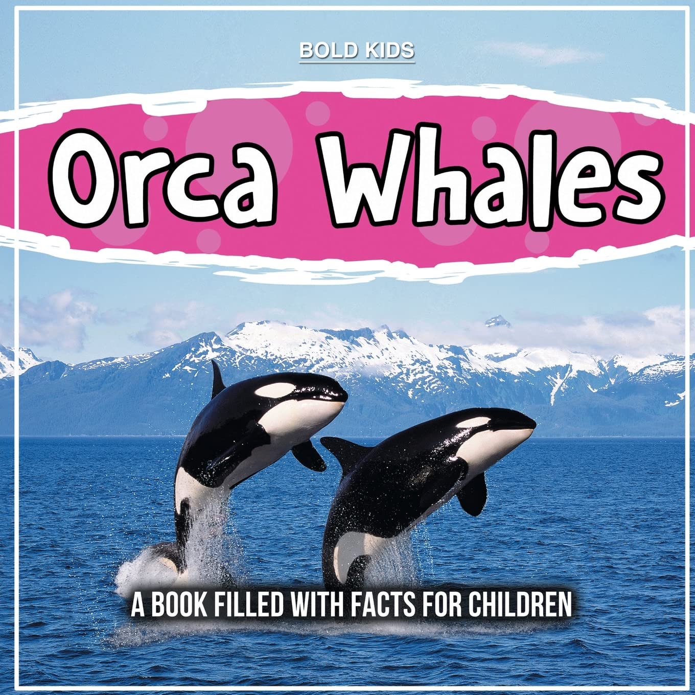 Orca Whales: A Book Filled With Facts For Children: 9781071711040 ...