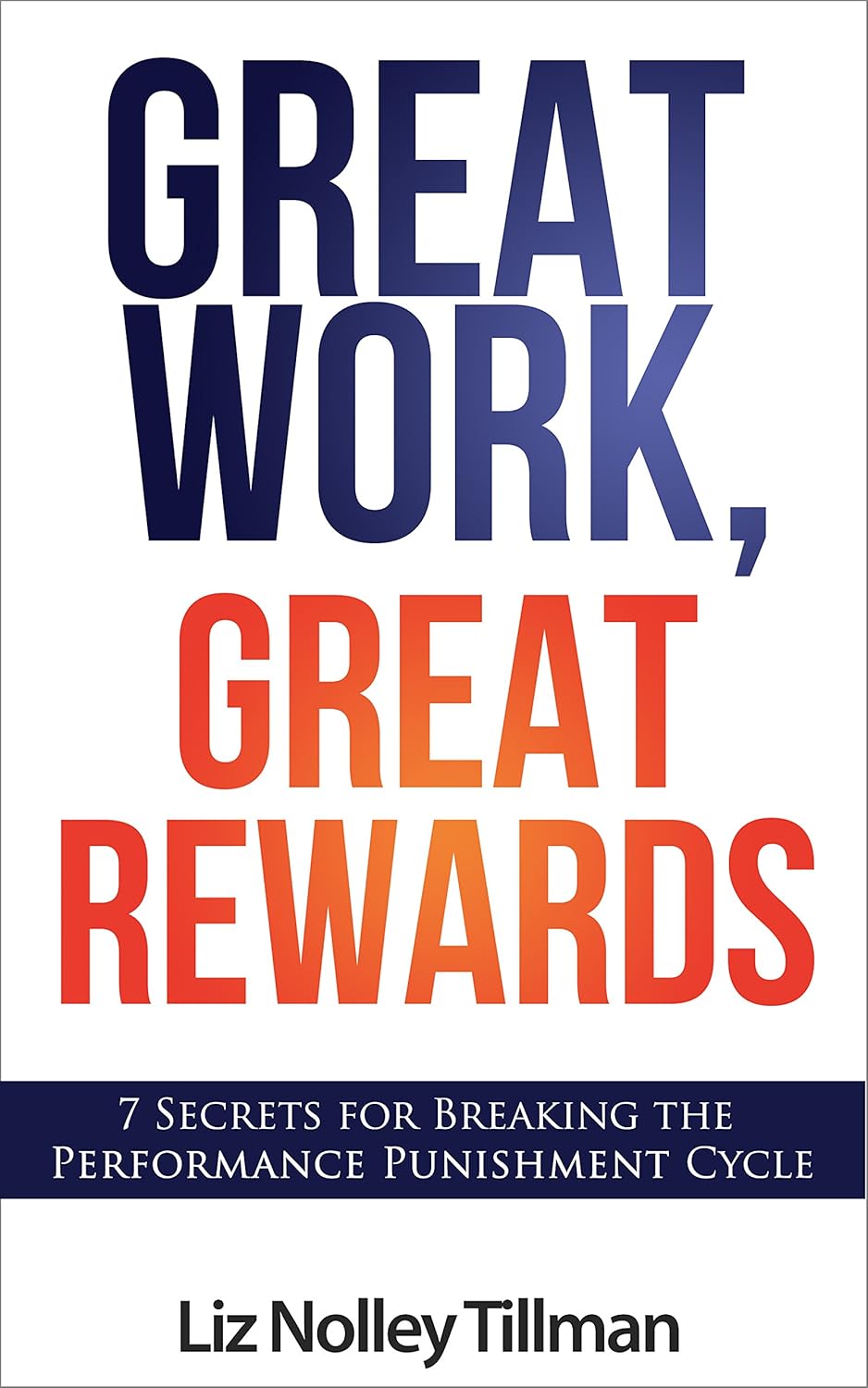 Amazon.com: Great Work, Great Rewards: 7 Secrets for Breaking the ...