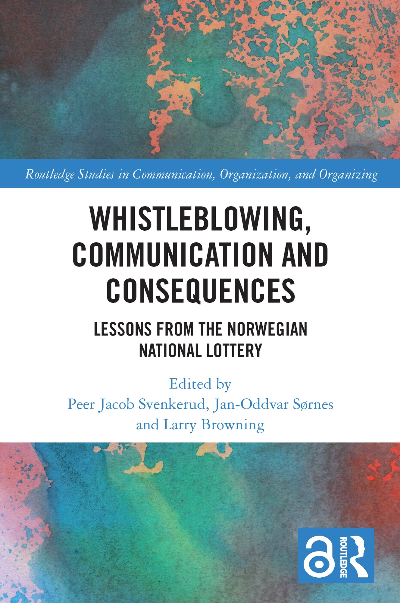 Whistleblowing, Communication and Consequences (Routledge Studies in ...