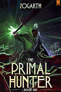 The Primal Hunter 6: A LitRPG Adventure eBook : Zogarth: Amazon.ca: Kindle Store