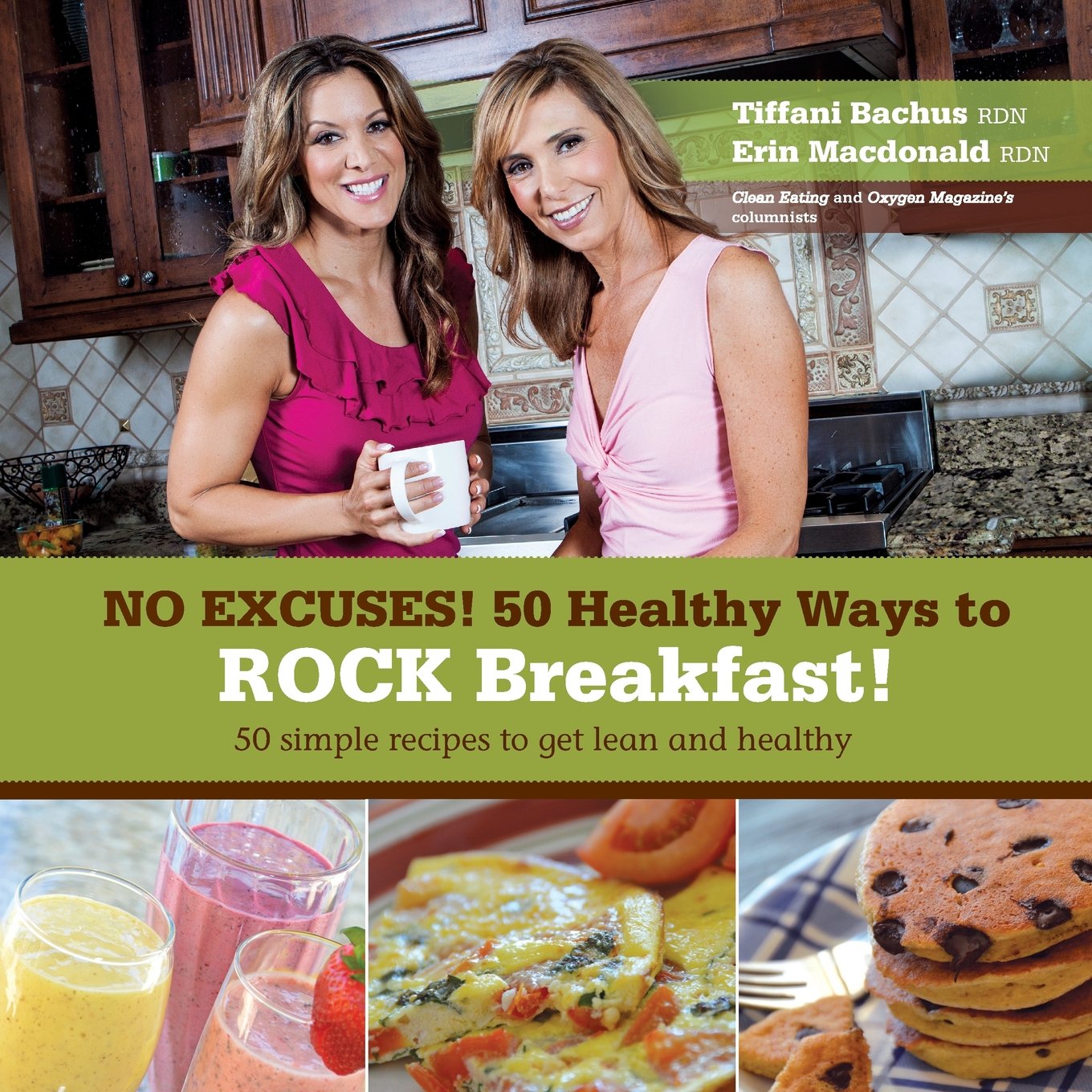 No Excuses - 50 Healthy Ways to ROCK breakfast: Bachus, Tiffani ...