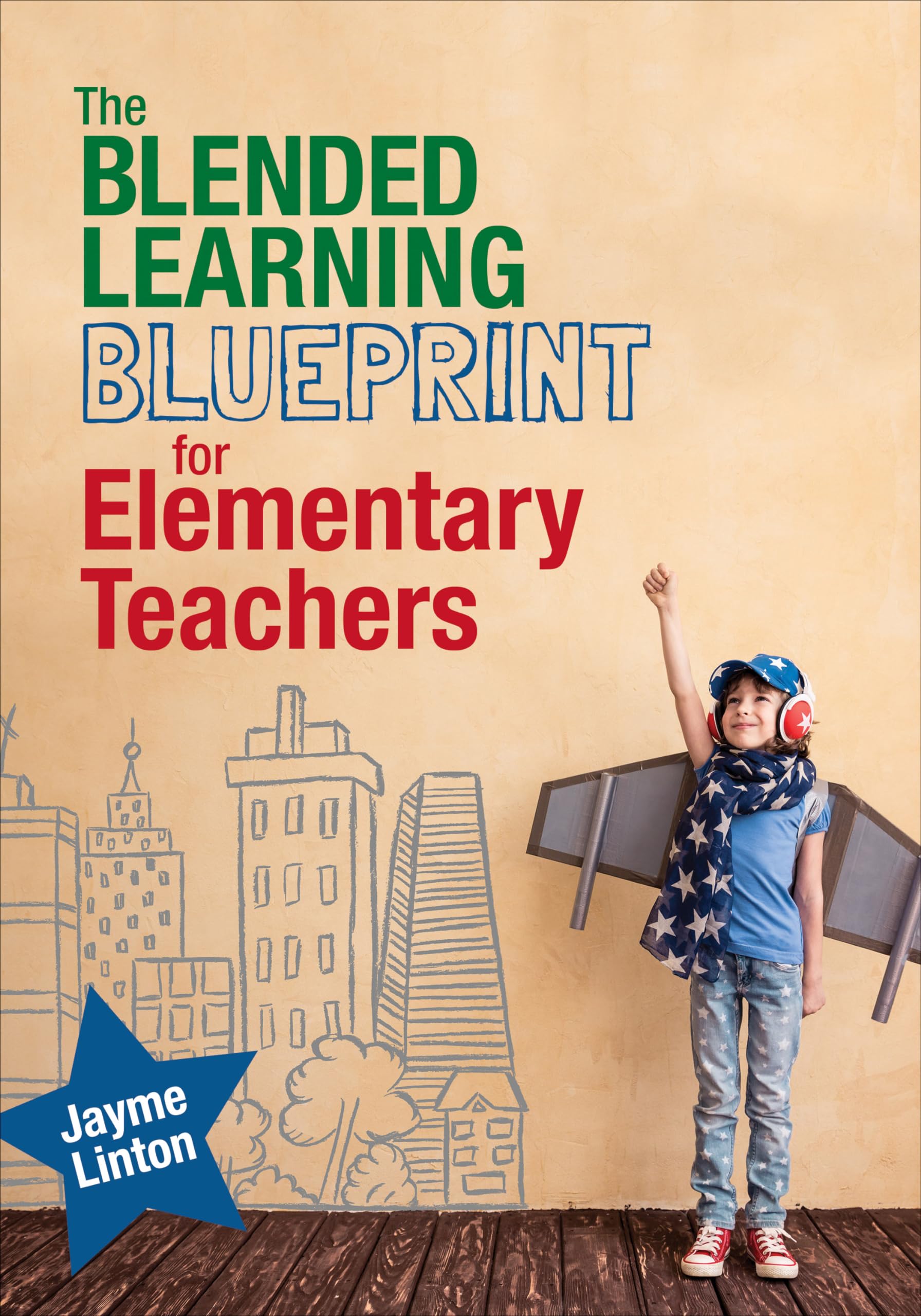 The Blended Learning Blueprint for Elementary Teachers (Corwin Teaching ...