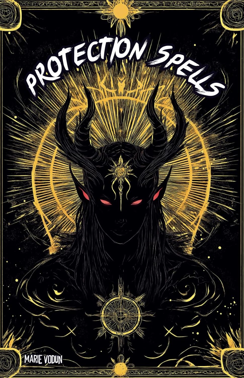 Protection Spells: White Magic Grimoire, A Modern Practical Guide for ...