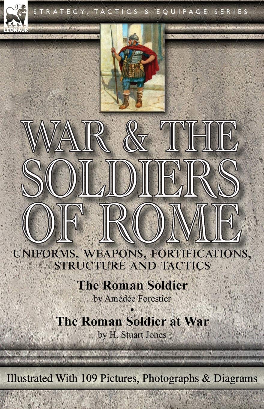 Buy War & the Soldiers of Rome: Uniforms, Weapons, Fortifications ...