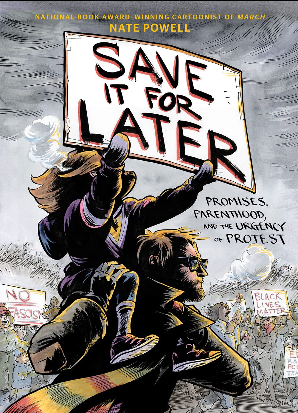 Save It for Later: Promises, Protest, and Parenthood: Powell, Nate ...