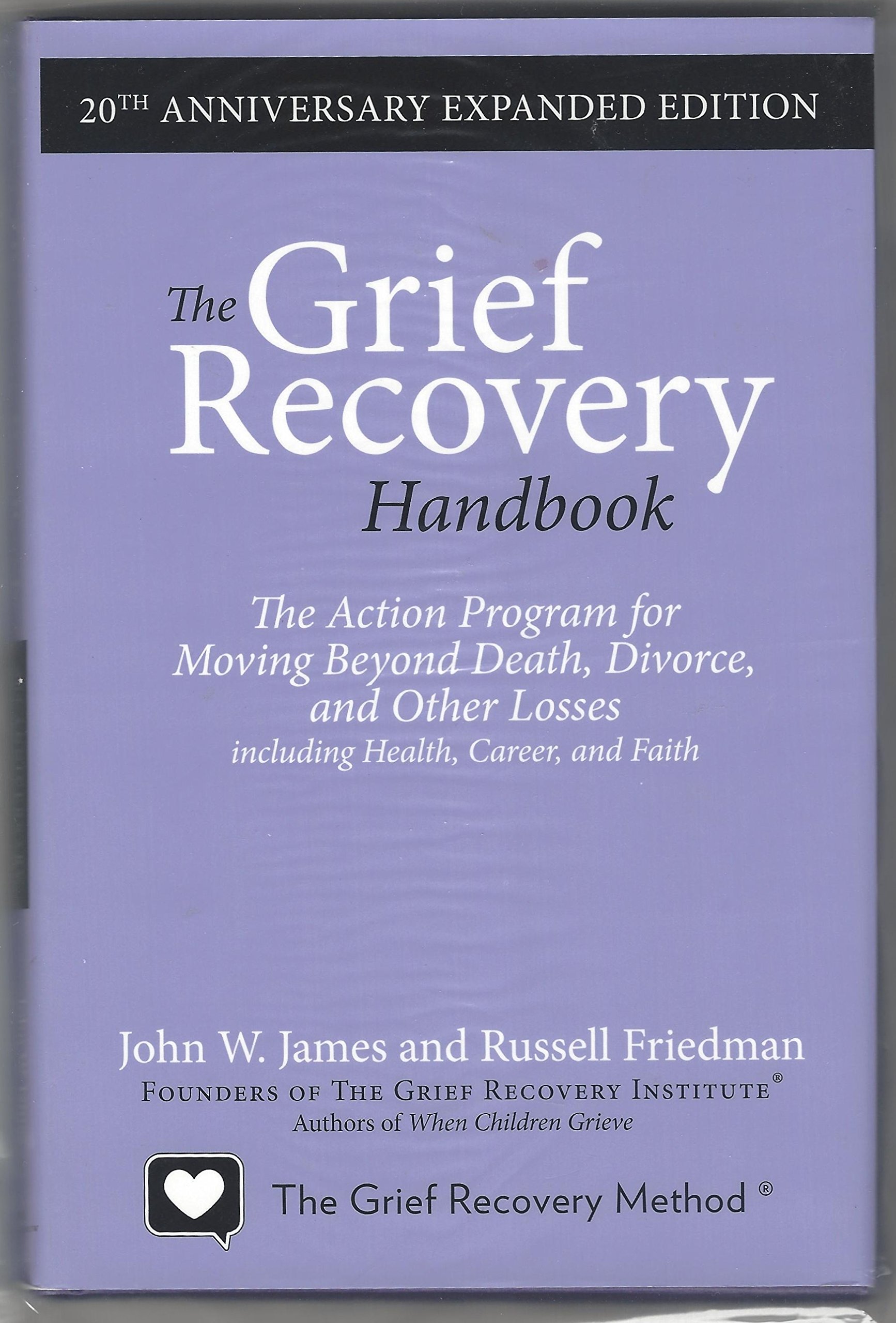 The Grief Recovery Handbook, 20th Anniversary Expanded Edition: John W ...