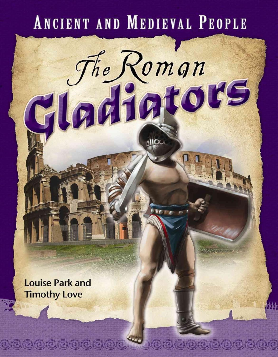 The Roman Gladiators (Ancient and Medieval People): Park, Louise, Love ...
