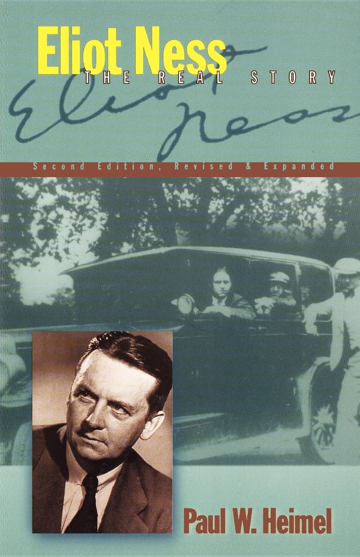 Eliot Ness: The Real Story: Heimel, Paul W.: 9781581821390: Amazon.com ...