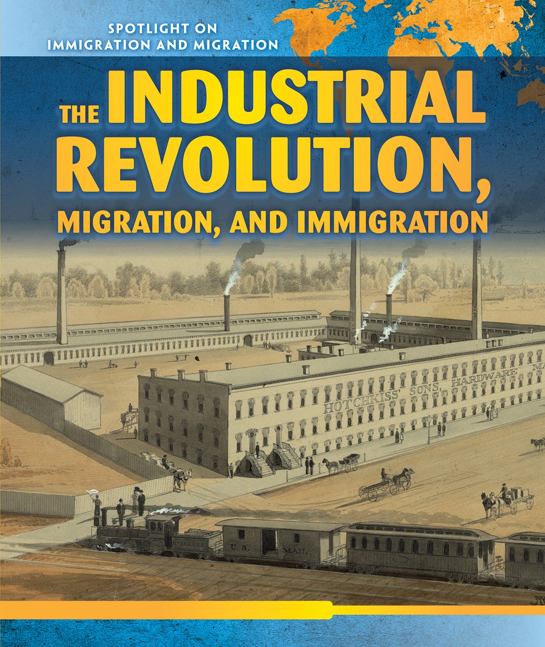 The Industrial Revolution, Migration, and Immigration (Spotlight on ...