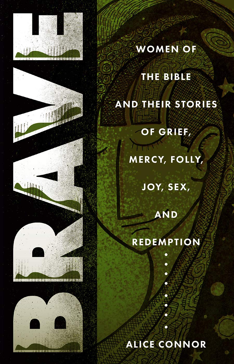 Brave: Women of the Bible and Their Stories of Grief, Mercy, Folly, Joy ...