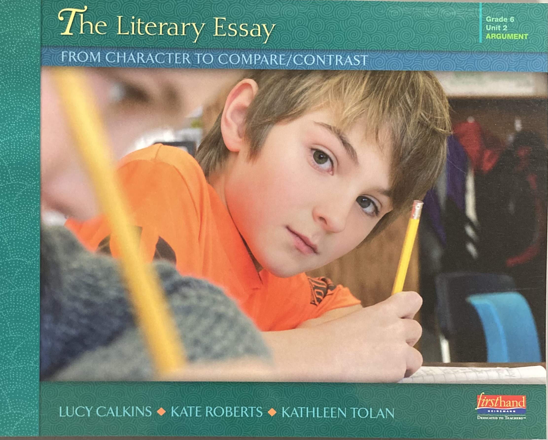 The Literary Essay Grade 6 Unit 2 Argument: From Character to Compare ...