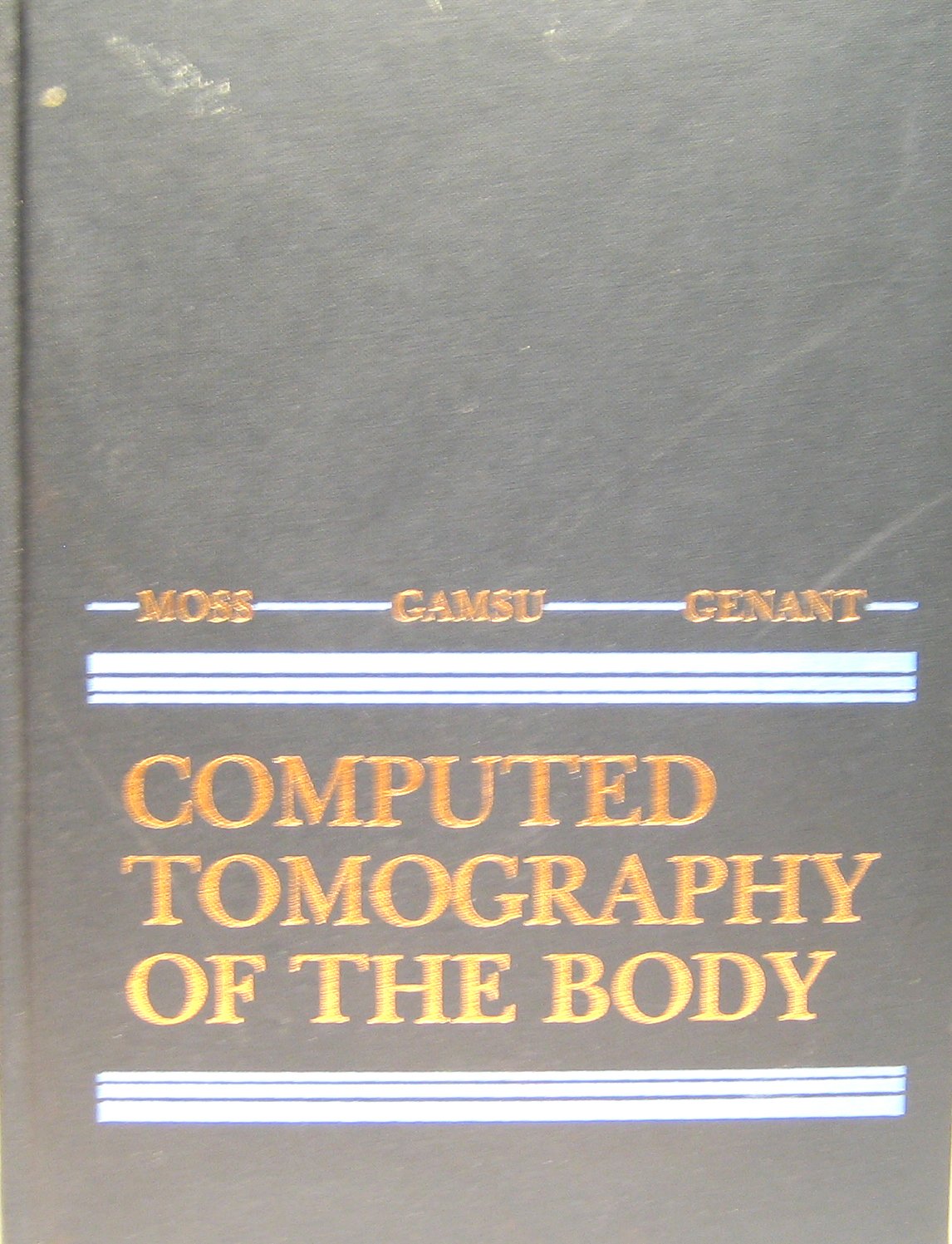 Computed tomography of the body: Albert A. Moss, Harry K. Genant ...