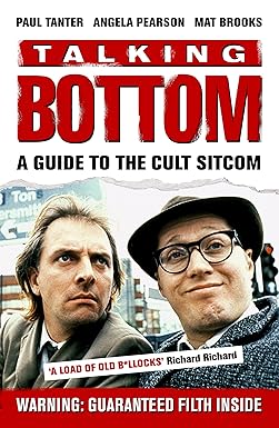 Talking Bottom: A Guide to the Cult Sitcom: Amazon.co.uk: Tanter, Paul ...