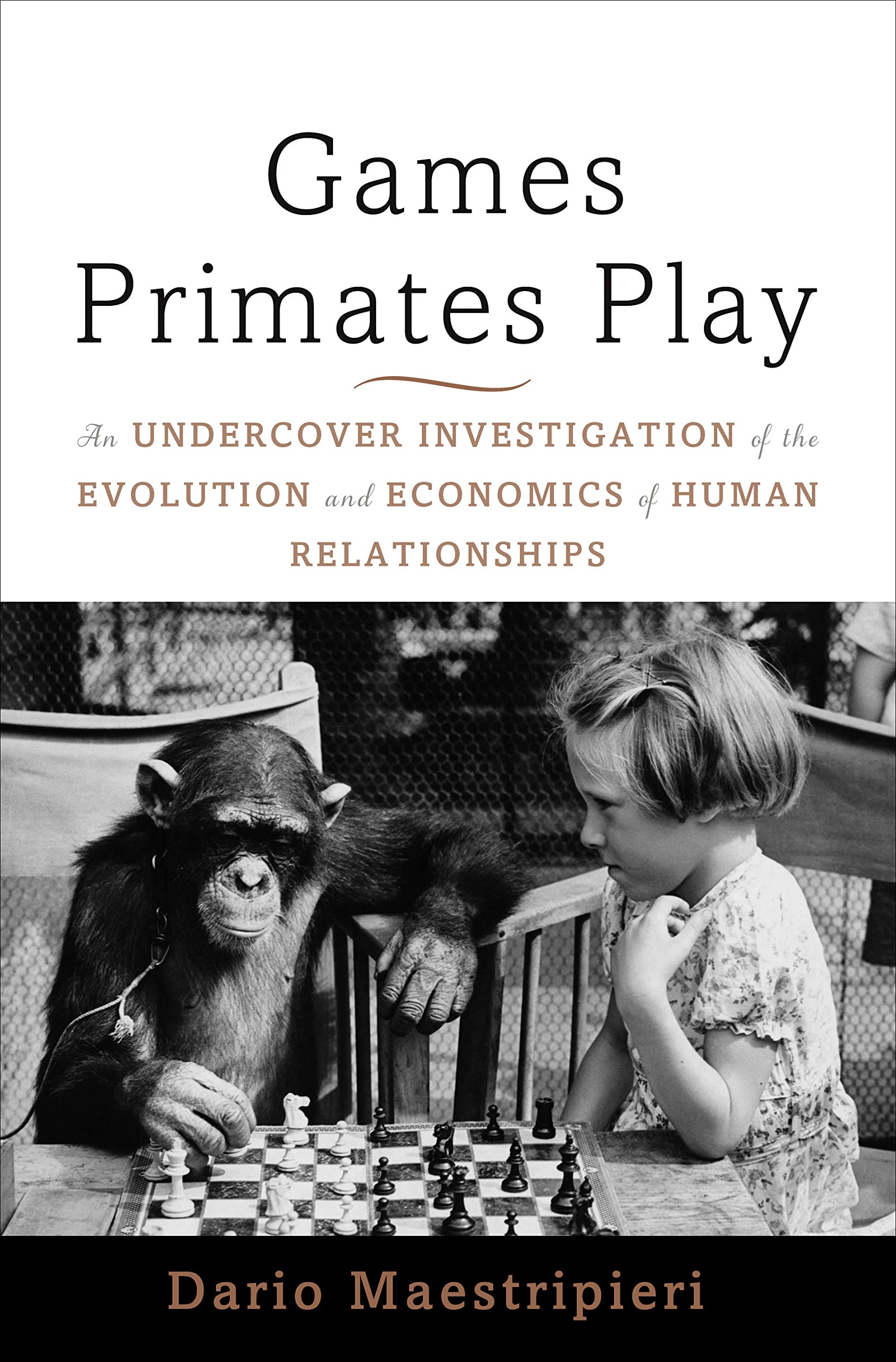 Games Primates Play: An Undercover Investigation of the Evolution and ...