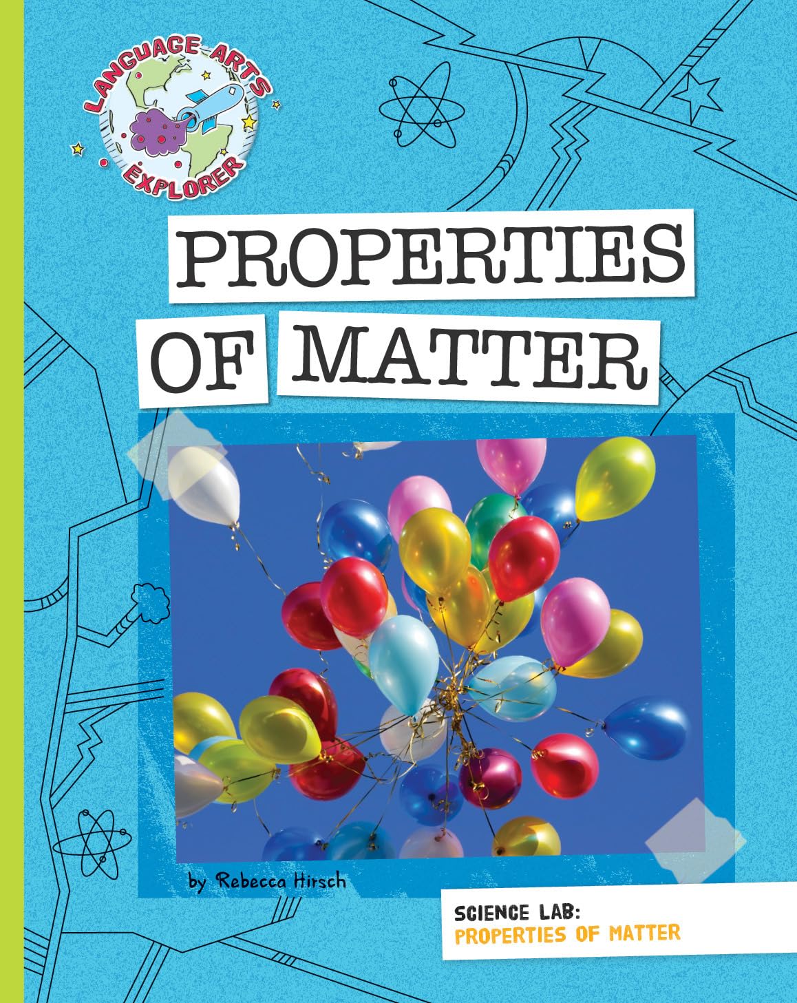 Science Lab: Properties of Matter (Explorer Library: Language Arts ...
