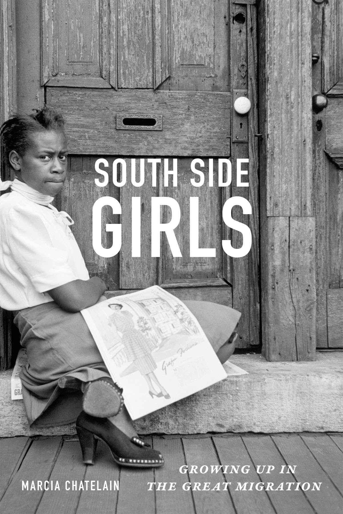 South Side Girls: Growing Up in the Great Migration: Chatelain, Marcia ...