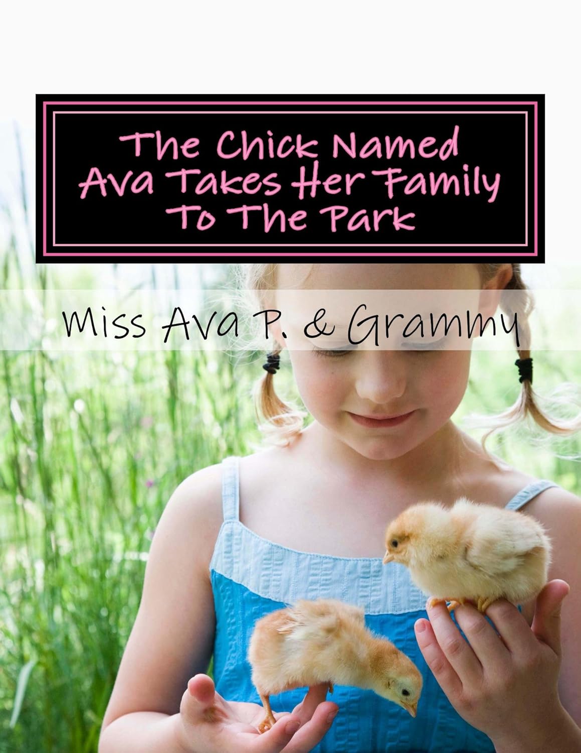 Amazon.com: The Chick Named Ava Takes Her Family To The Park (The ...