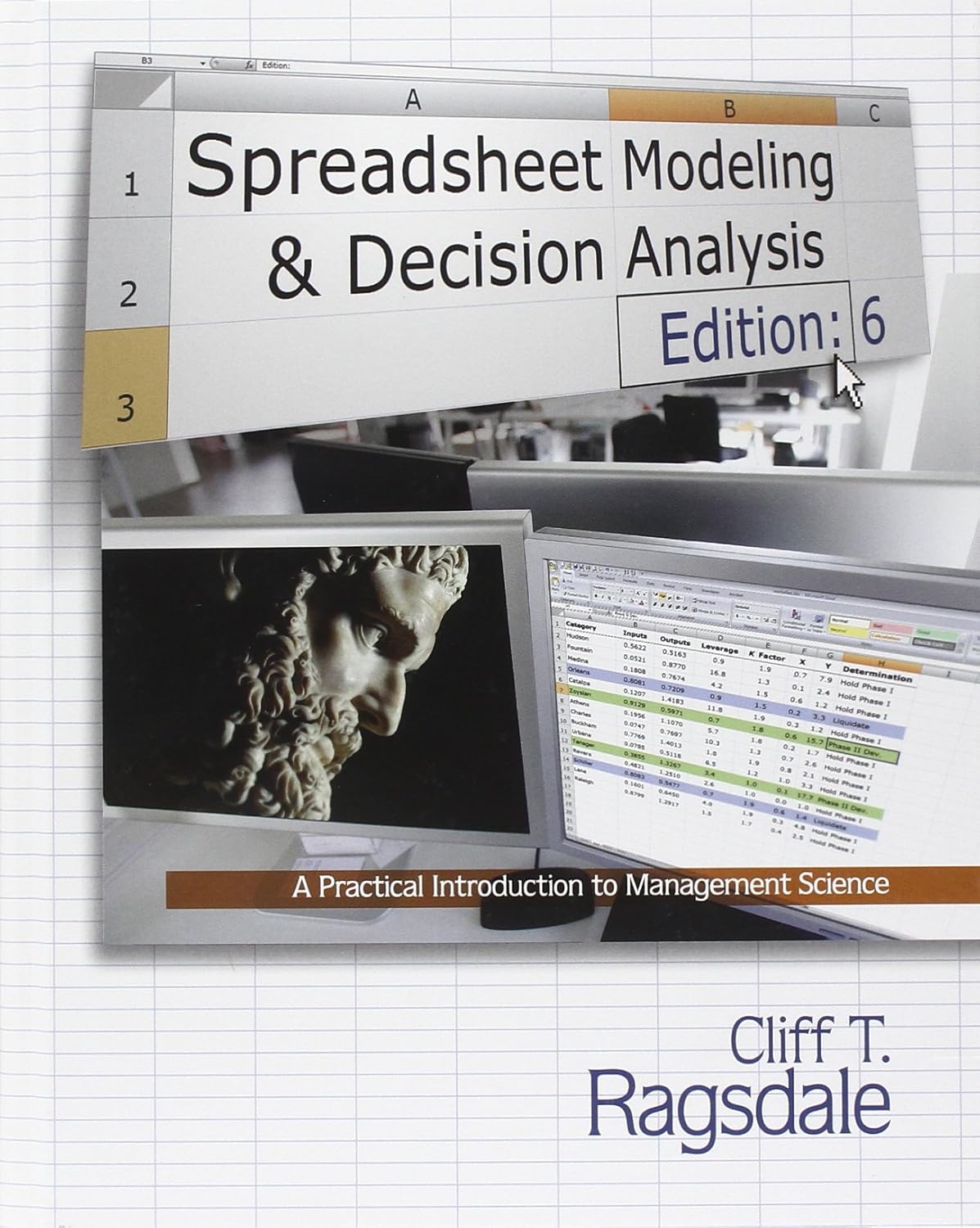 Spreadsheet Modeling & Decision Analysis: A Practical Introduction to Management Science (with ...