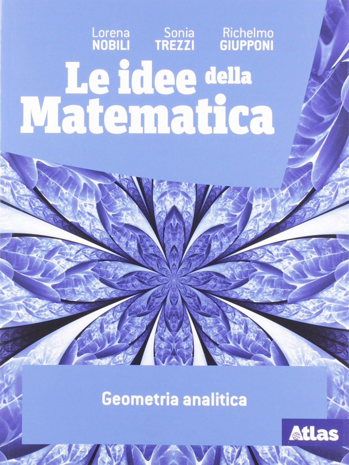 Le idee della matematica. Geometria analitica. Per le Scuole superiori ...