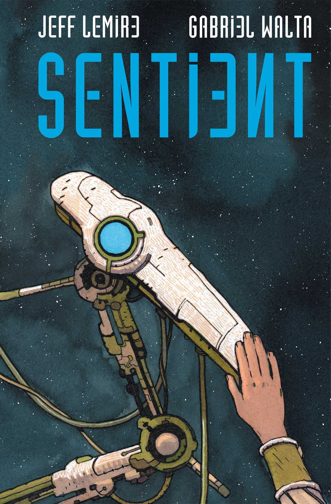 Sentient Deluxe Edition: Lemire, Jeff, Walta, Gabriel, Wands, Steve ...