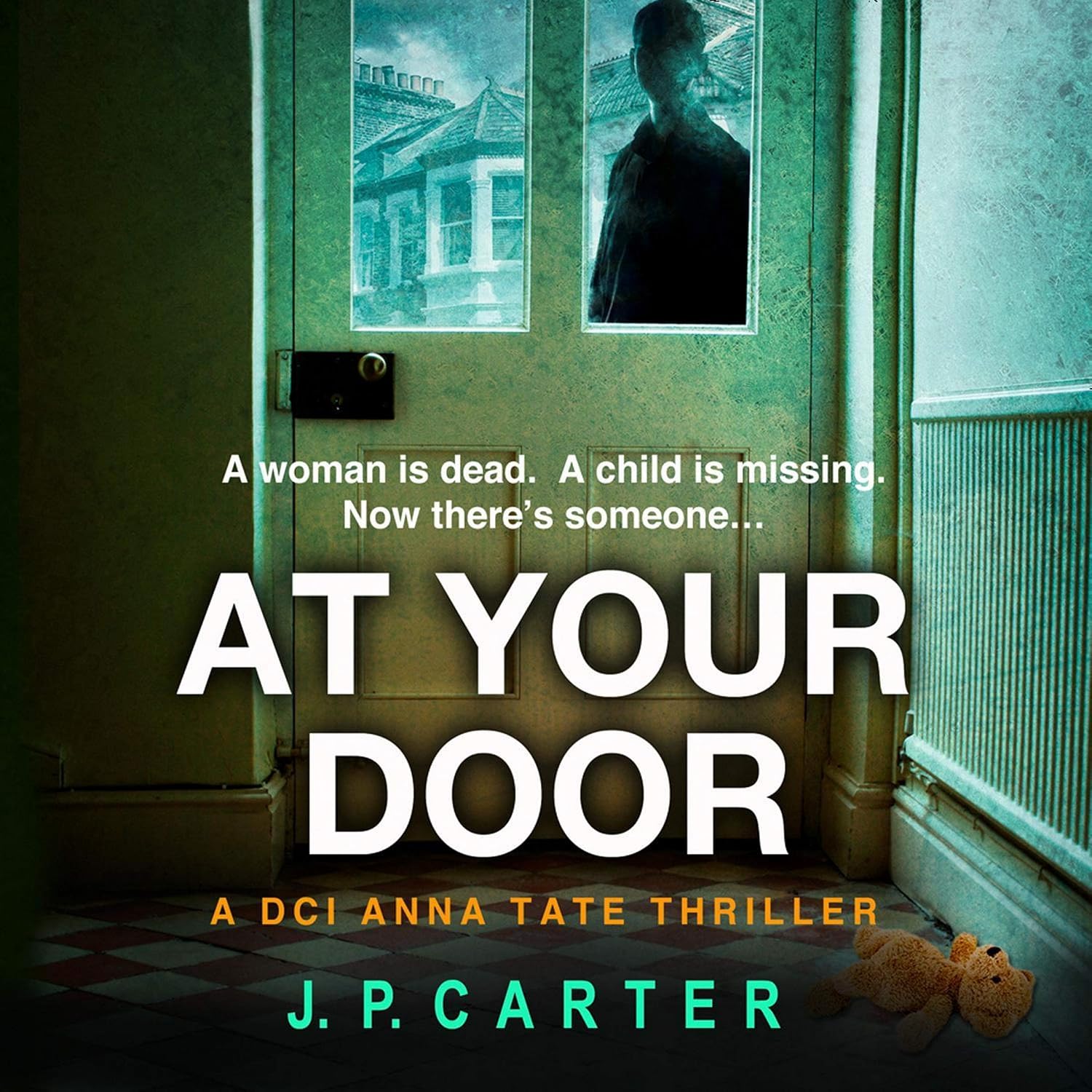 At Your Door (Dci Anna Tate): Amazon.co.uk: Carter, J. P., Kirman ...