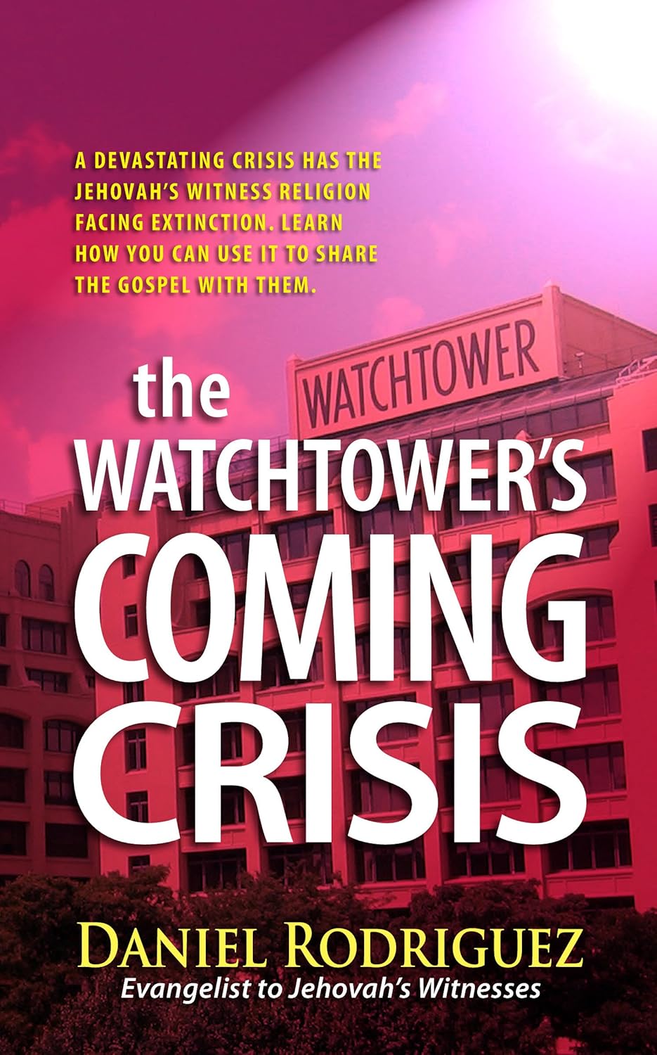 The Watchtower's Coming Crisis: Daniel Rodriguez: 9780758907417: Amazon ...