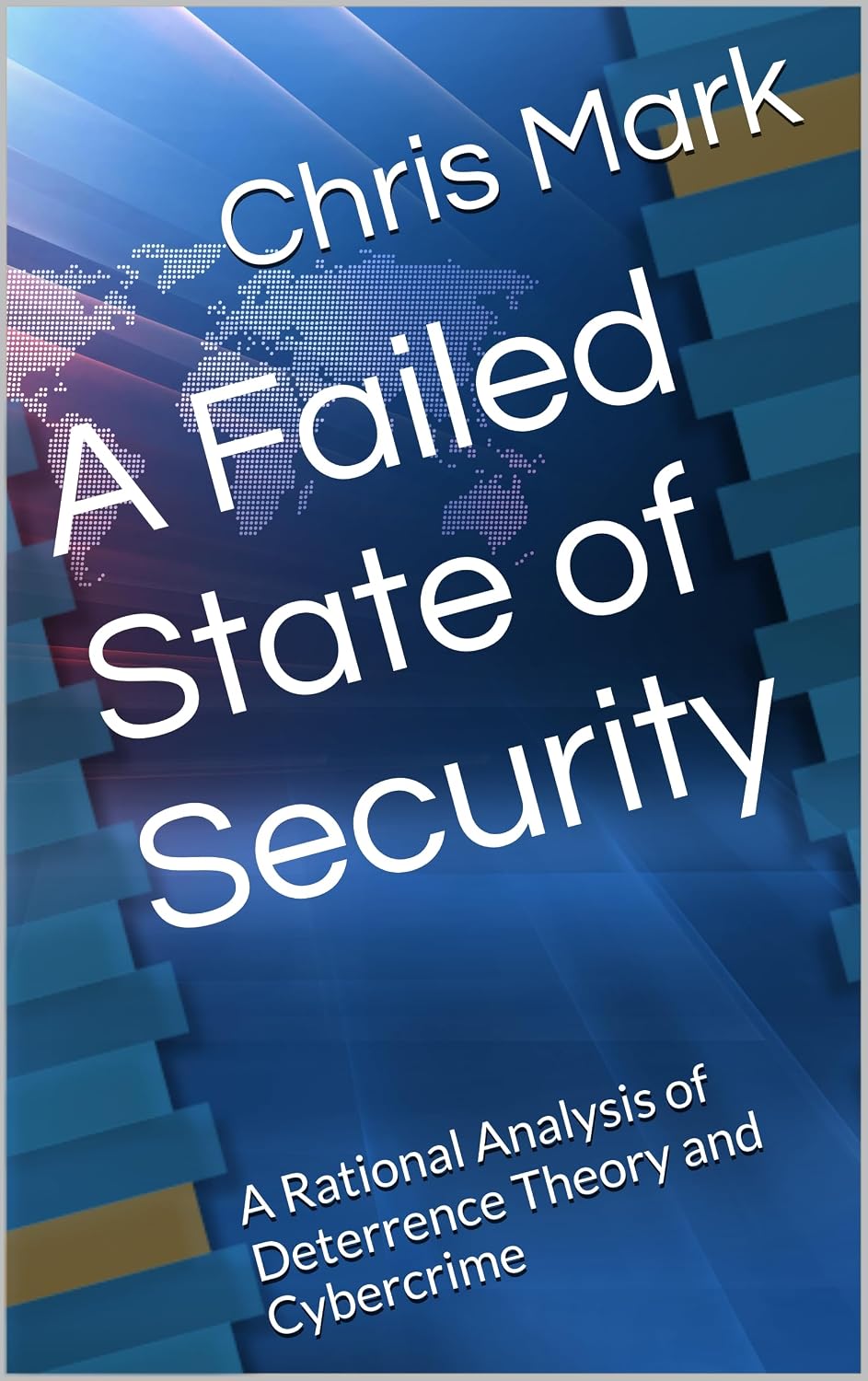 A Failed State of Security: A Rational Analysis of Deterrence Theory ...