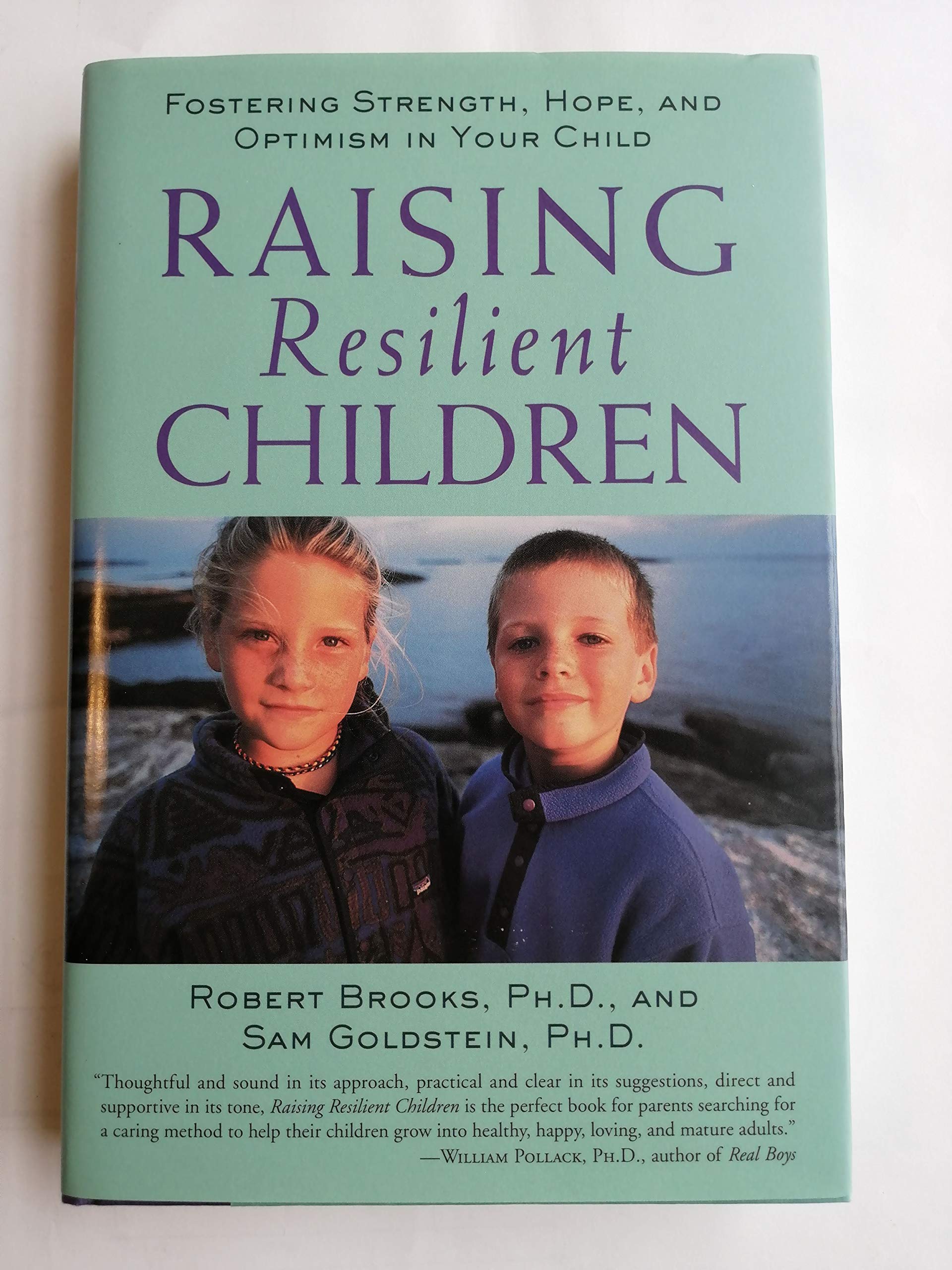 Raising Resilient Children : Fostering Strength, Hope, and Optimism in ...