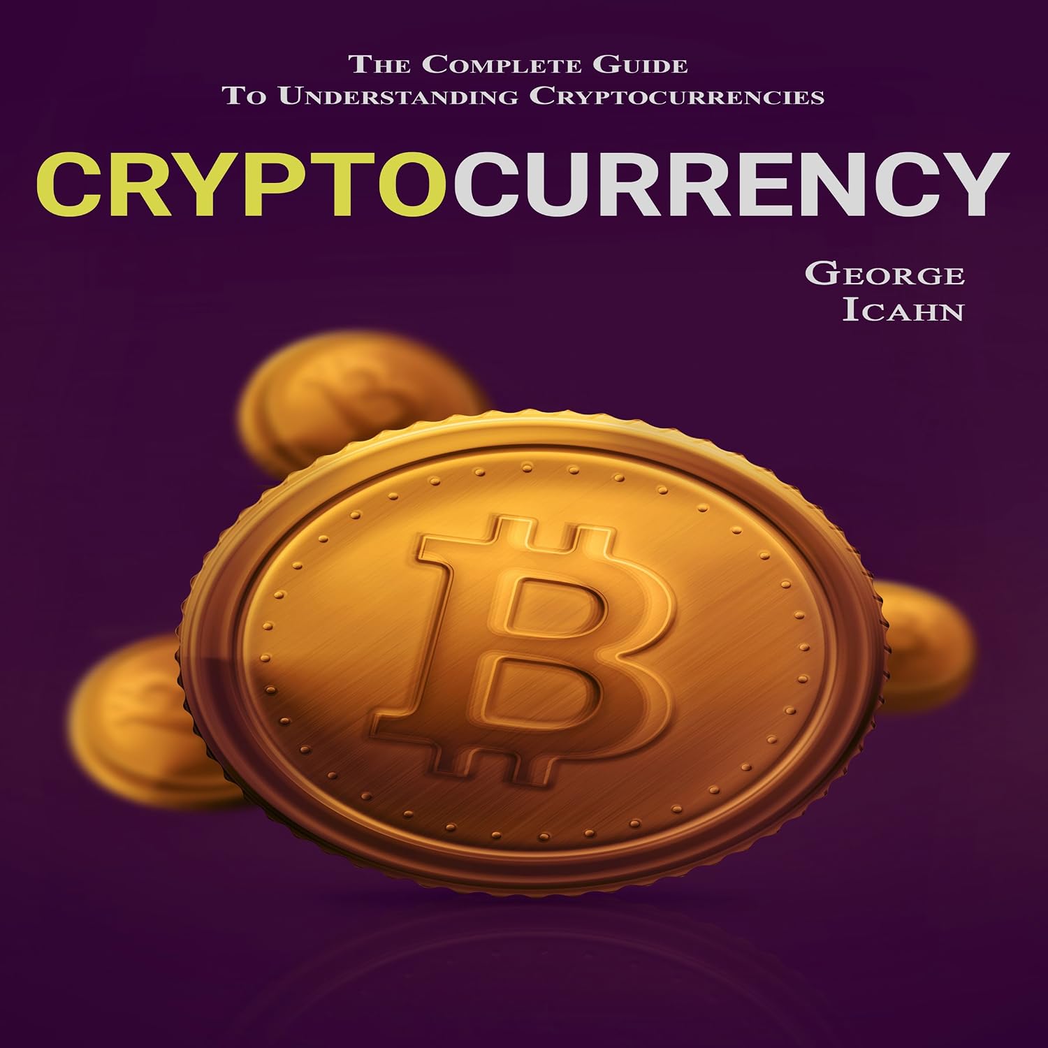 Amazon.com: Cryptocurrency: The Complete Guide to Understanding ...