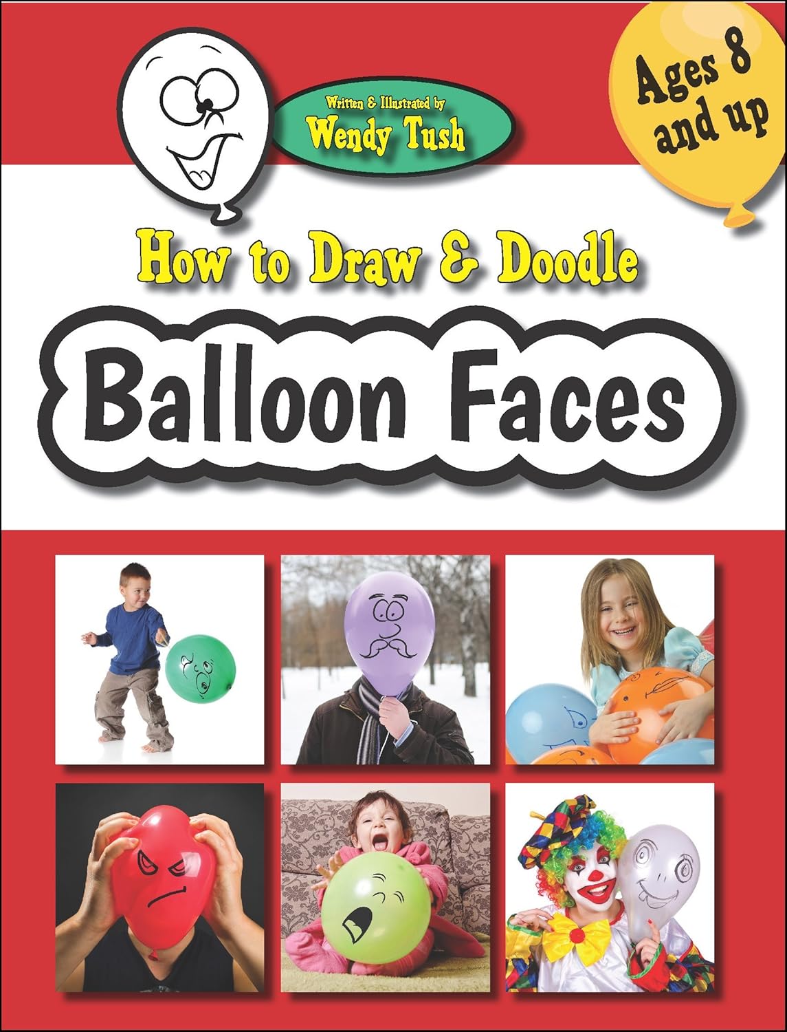 How to Draw & Doodle Balloon Faces - Kindle edition by Tush, Wendy ...