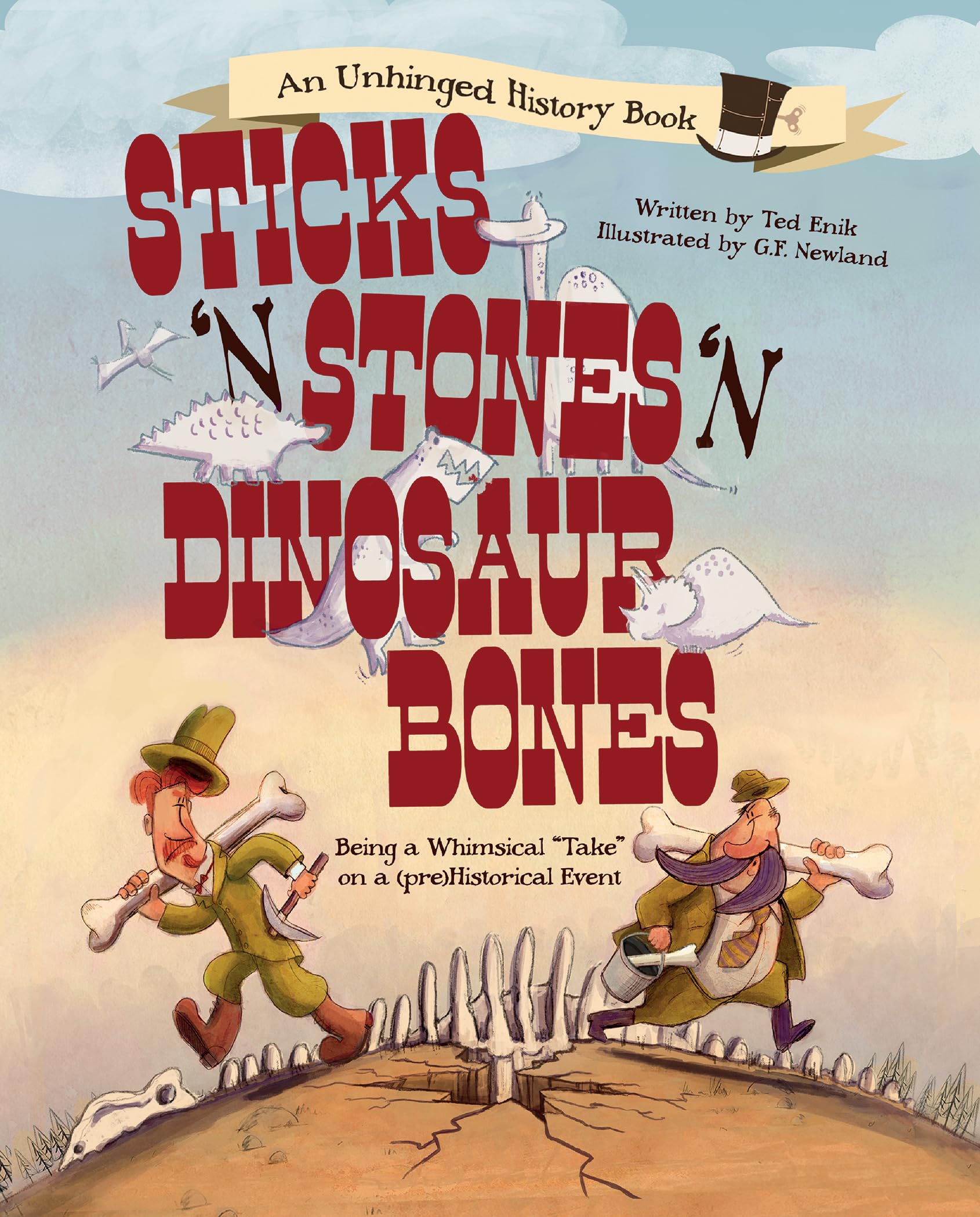 Sticks ’n’ Stones ’n’ Dinosaur Bones: Being a Whimsical "Take" on a ...