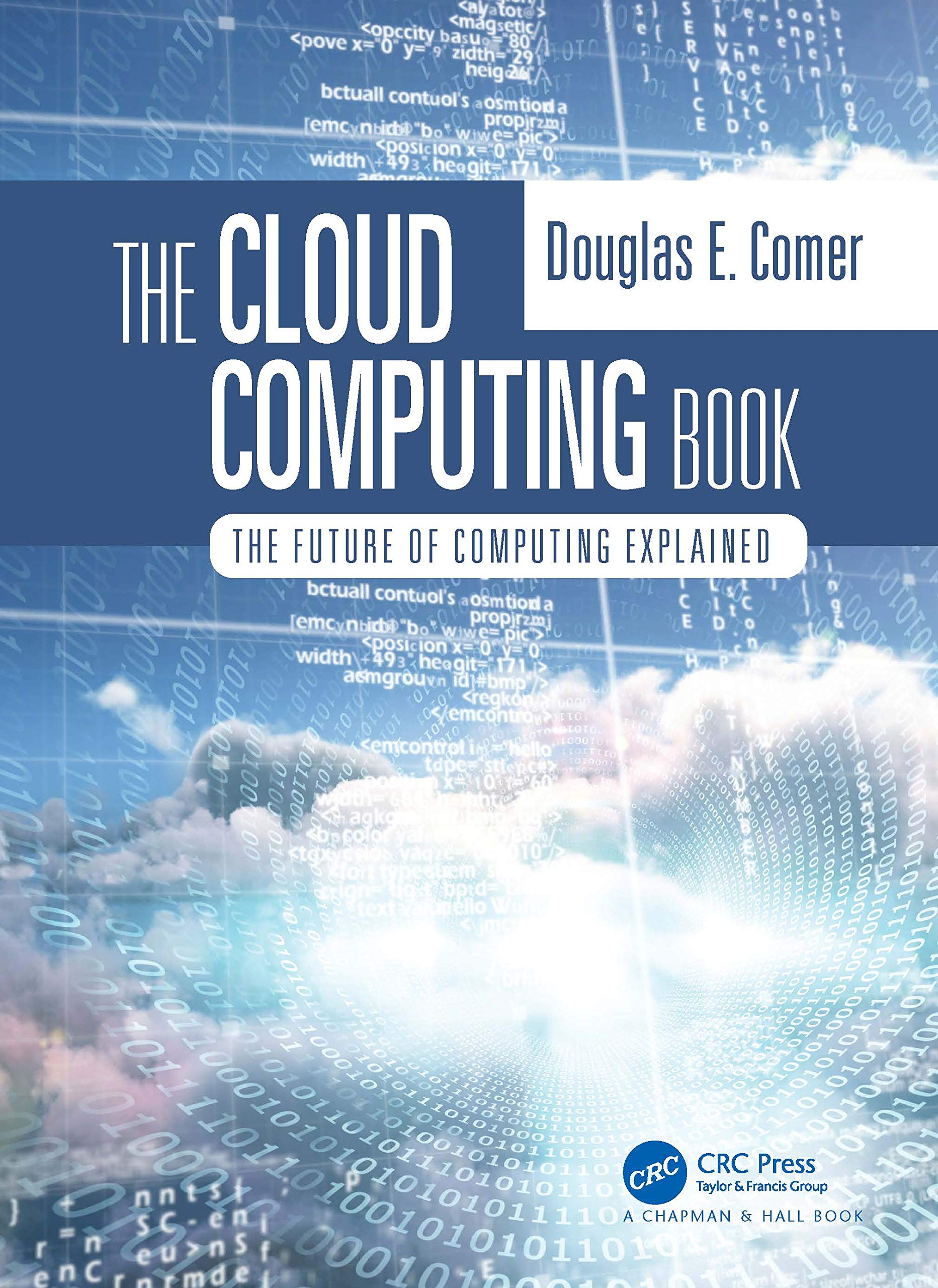 The Cloud Computing Book: The Future of Computing Explained: Comer ...