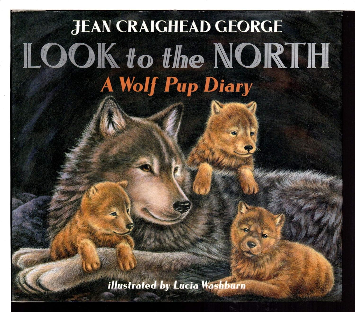 Look to the North: A Wolf Pup Diary: George, Jean Craighead, Washburn ...