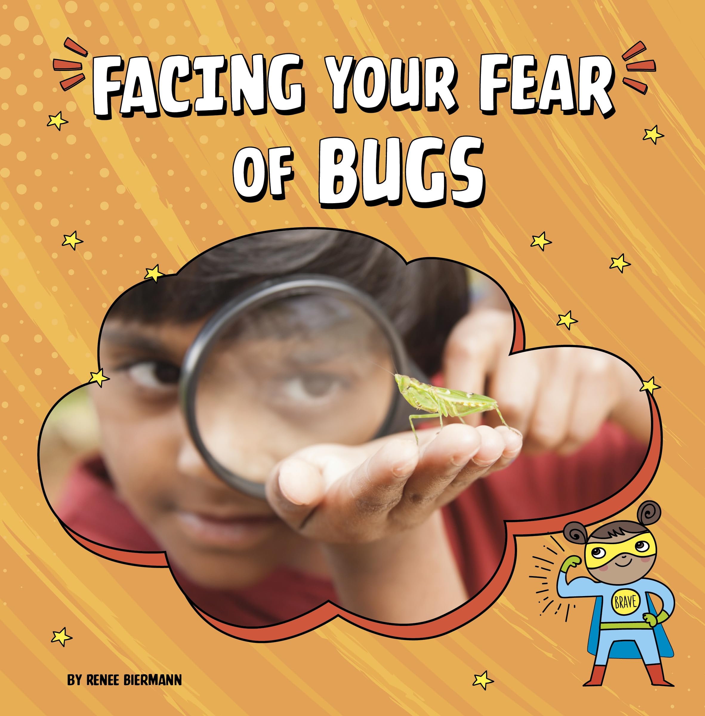 Facing Your Fear of Bugs (Facing Your Fears): Biermann, Renee ...