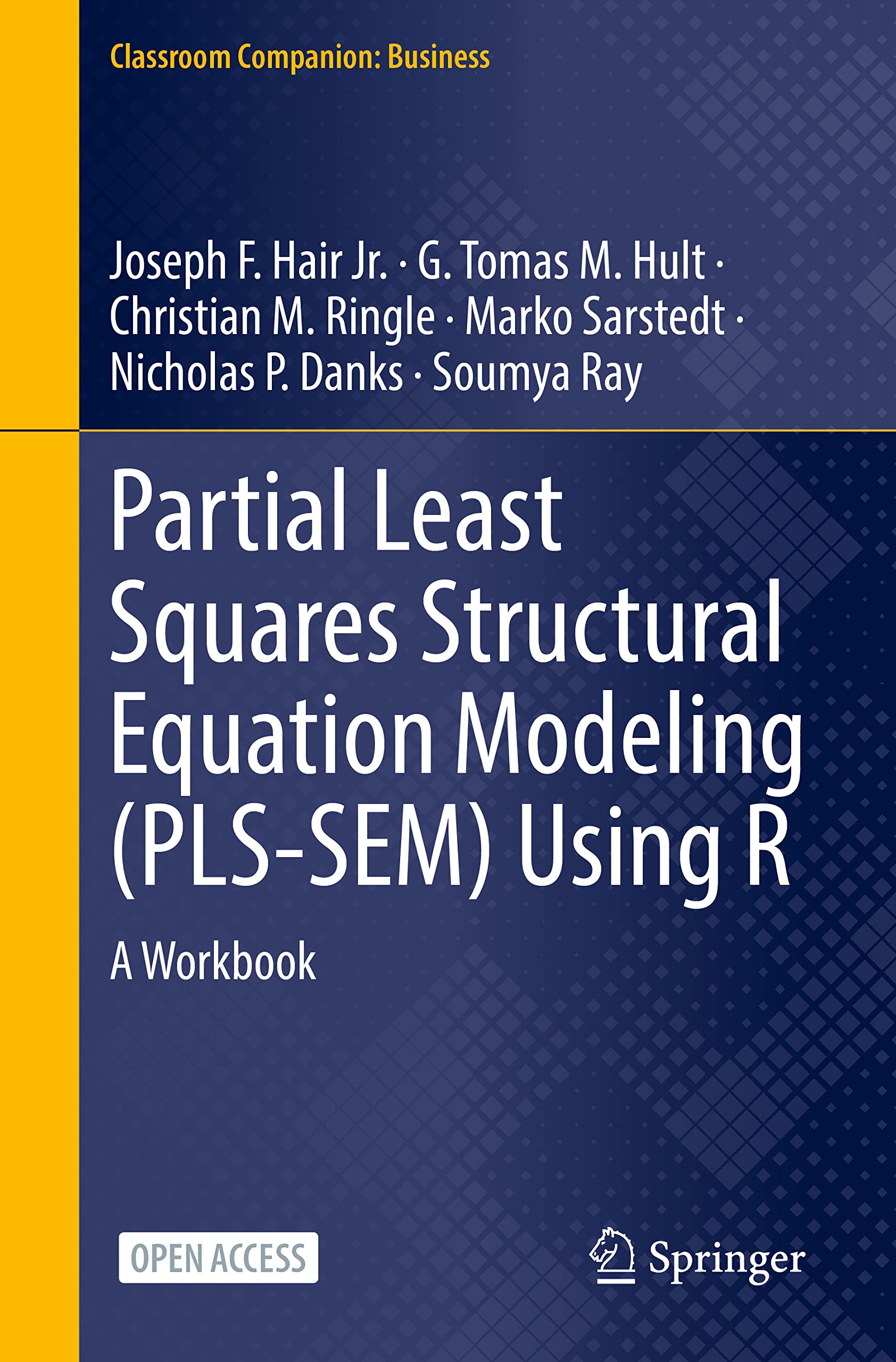 Partial Least Squares Structural Equation Modeling Pls Sem Using R A Workbook Classroom