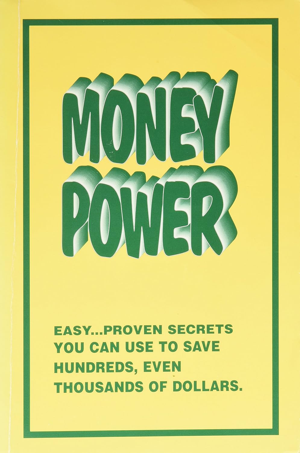 Money Power: Easy Proven Secrets You Can Use to Save Hundreds, Even ...