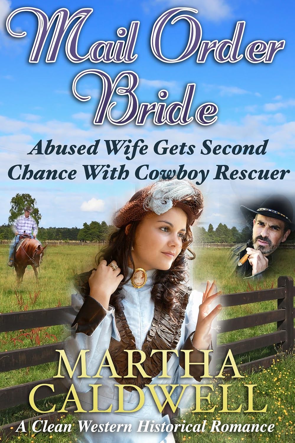 Mail Order Bride: Abused Wife Gets Second Chance With Cowboy Rescuer: A ...