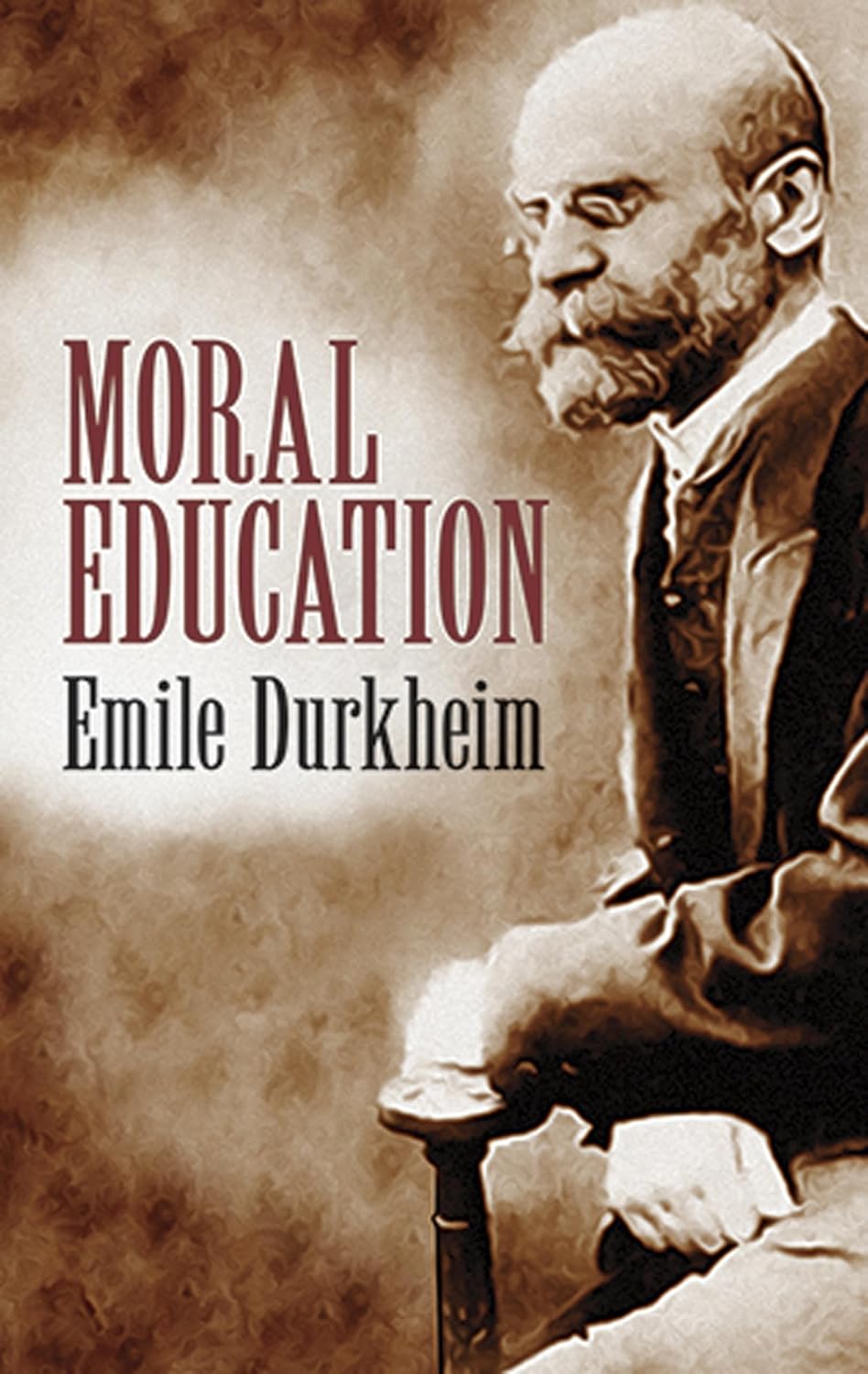 Moral Education: Amazon.co.uk: Durkheim, Emile: 0000486424987: Books