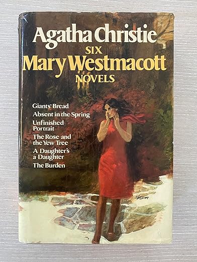 Agatha Christie: Six Mary Westmacott Novels (Giants' Bread / Absent in ...