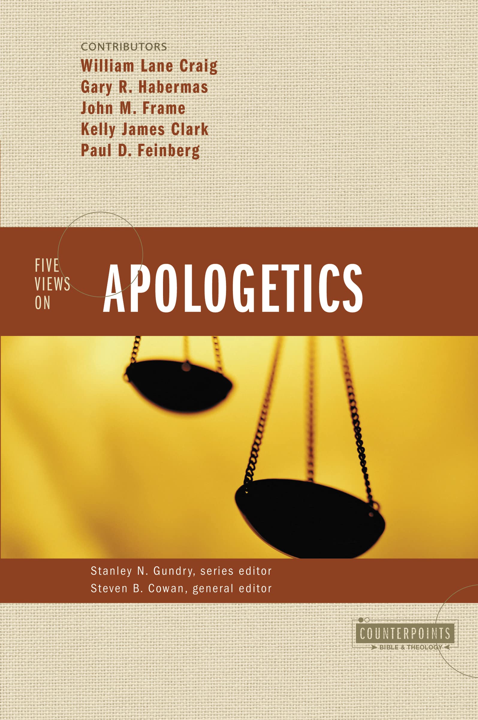 Five Views on Apologetics: Steven B. Cowan, Stanley N. Gundry, Gary ...