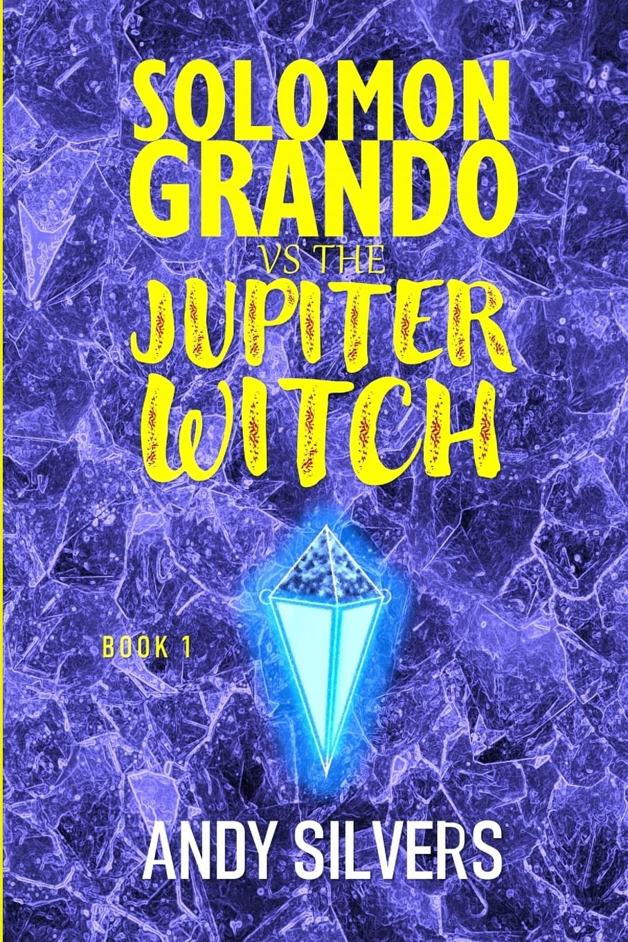 Solomon Grando vs the Jupiter Witch: Silvers, Andy: 9781329052093 ...