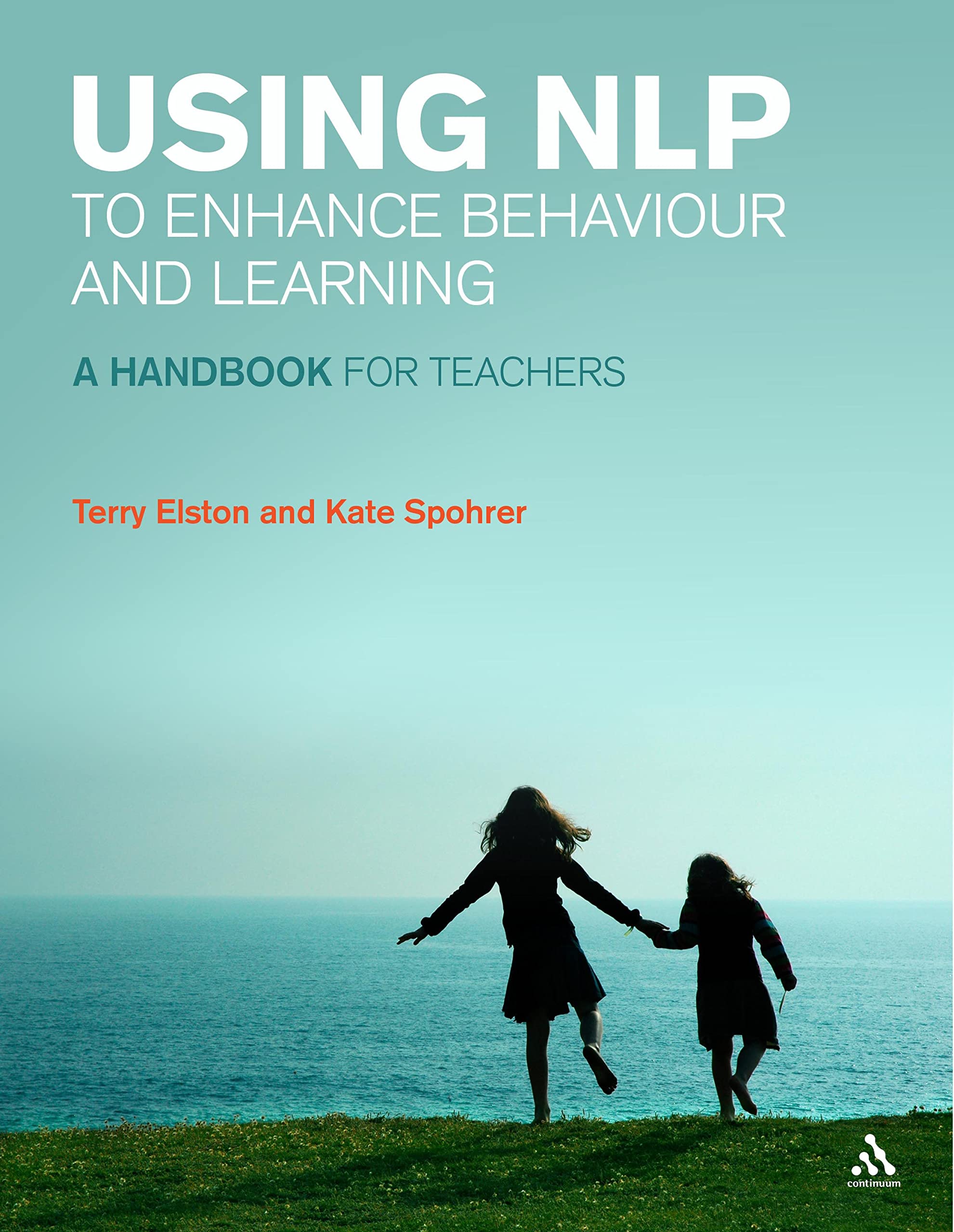 Using NLP to Enhance Behaviour and Learning: A handbook for teachers ...