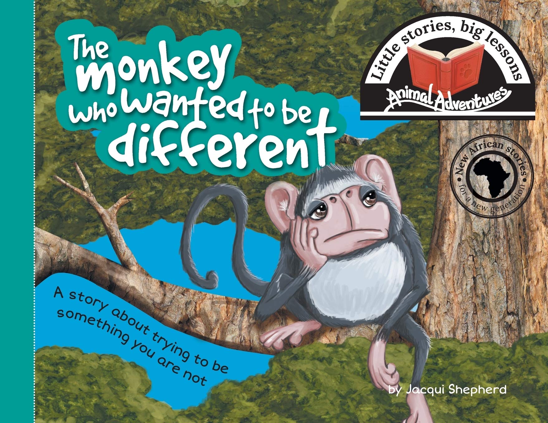 The monkey who wanted to be different: Little stories, big lessons ...