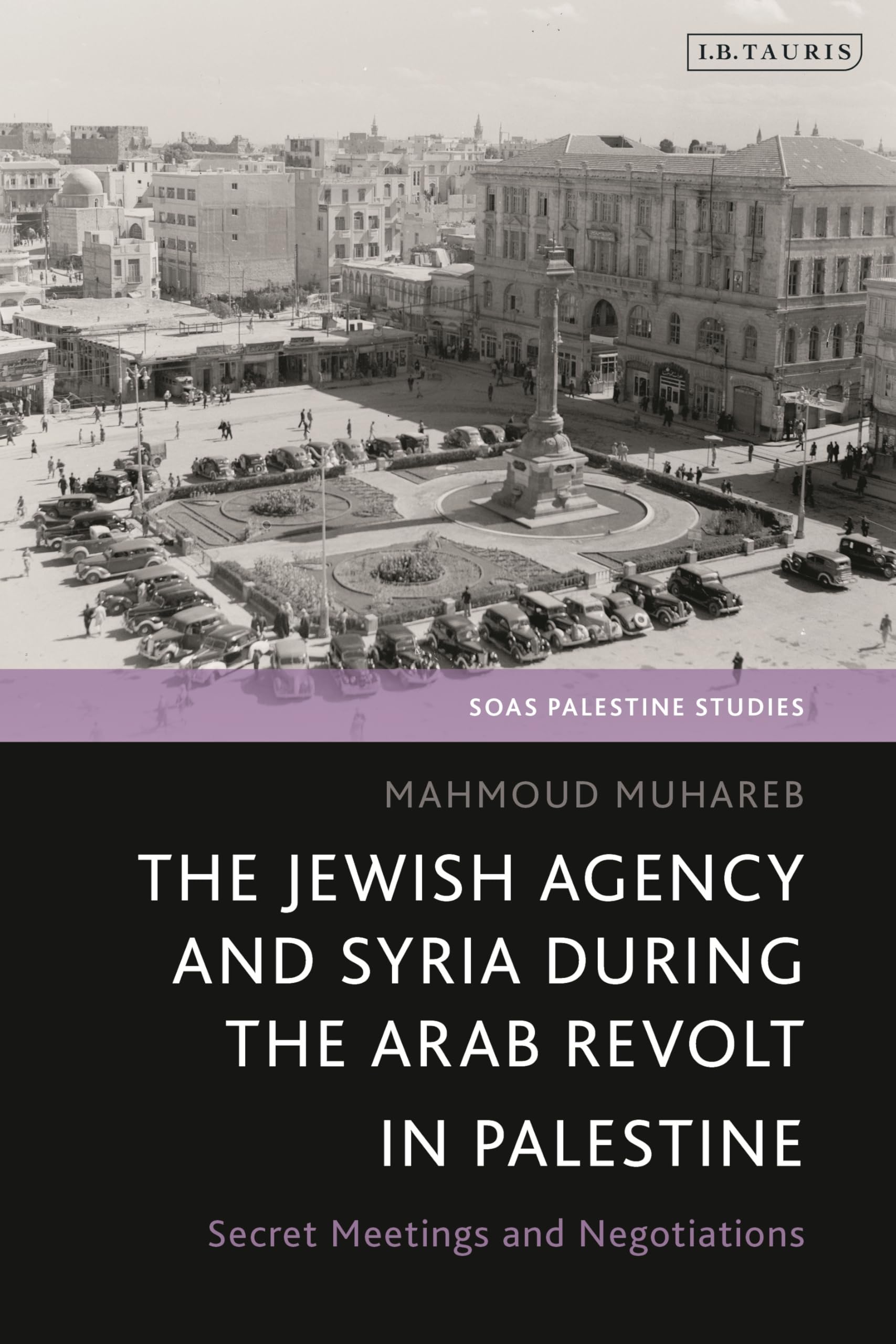 Jewish Agency and Syria during the Arab Revolt in Palestine, The ...