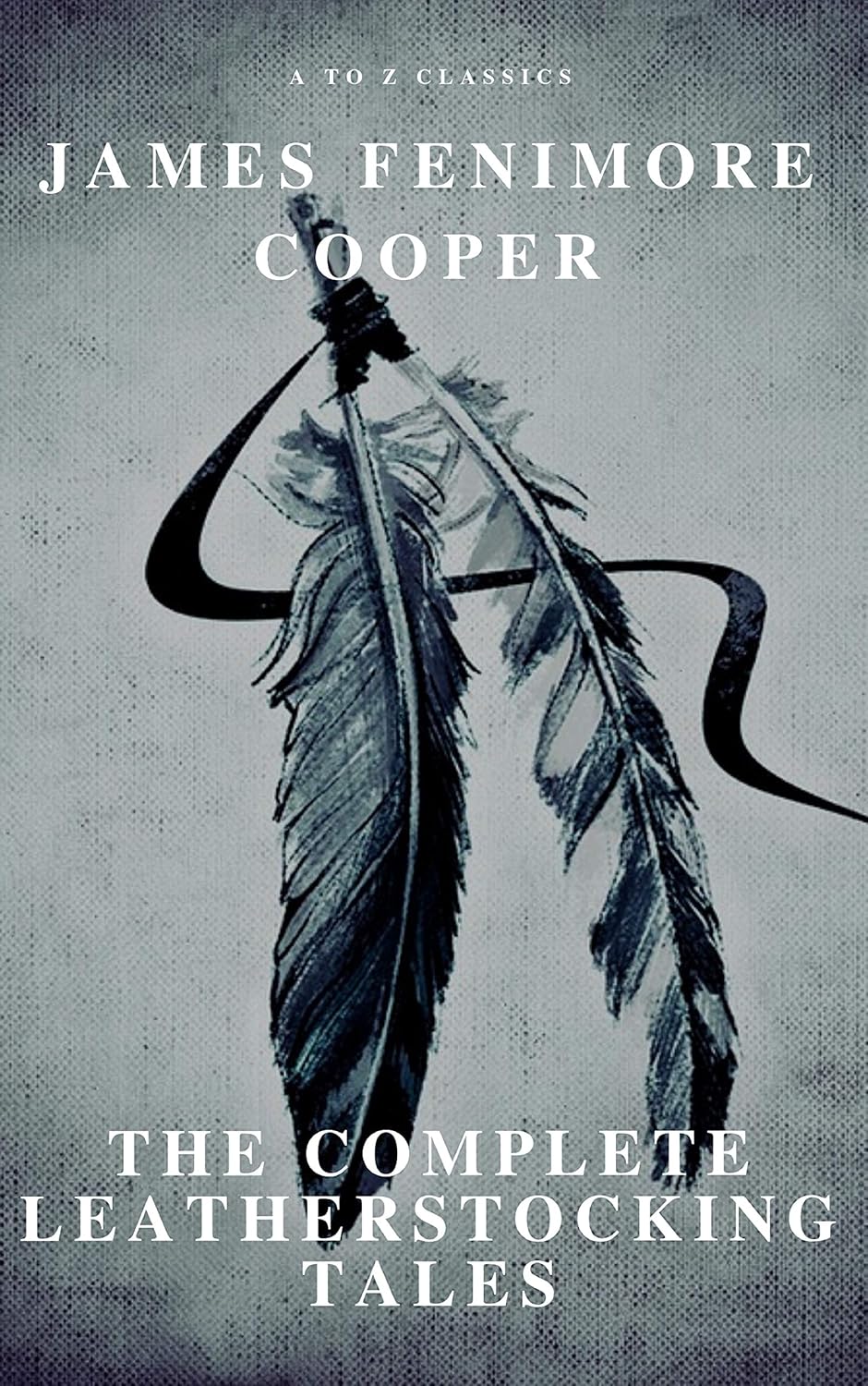 Amazon.com: The Complete Leatherstocking Tales ( A to Z Classics ...