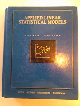 Amazon.com: Applied Linear Statistical Models: 9780256117363: Neter,John, Kutner,Michael ...
